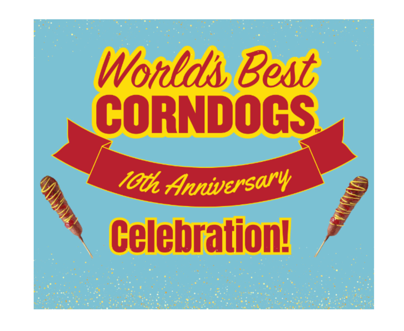 We're having a party and YOU'RE INVITED! | World's Best Corndogs